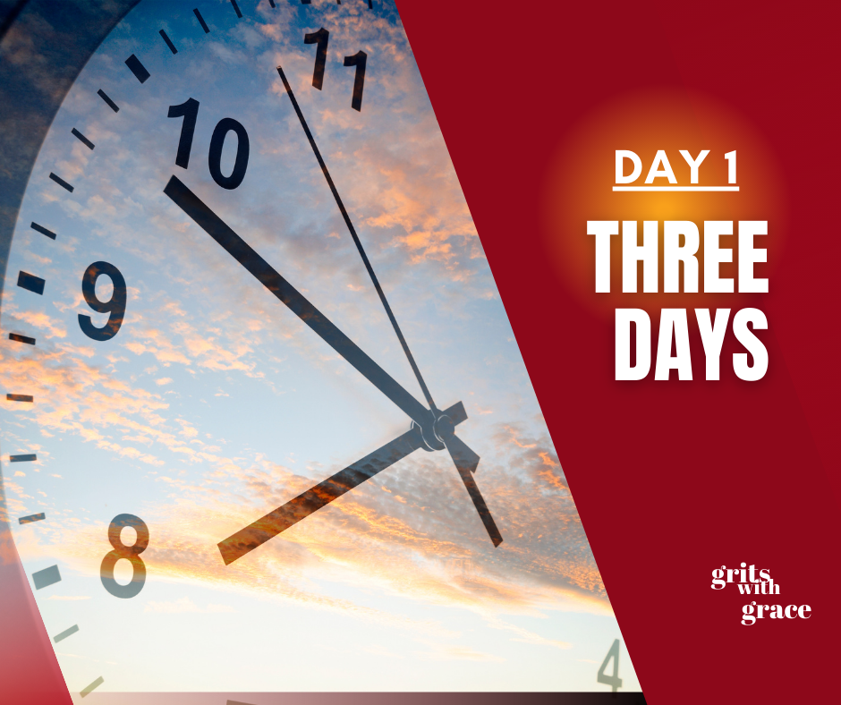 Three Days, Day 1 – Grits with Grace