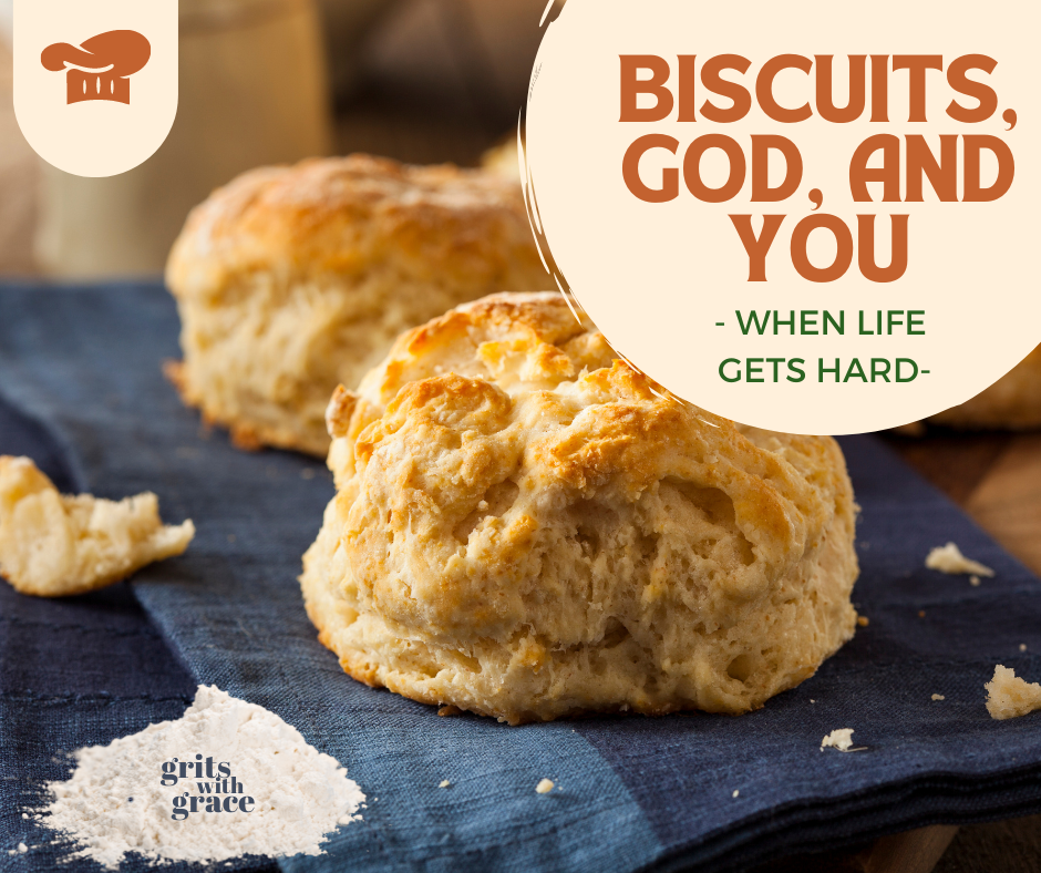 Biscuits, God, and You – Grits with Grace