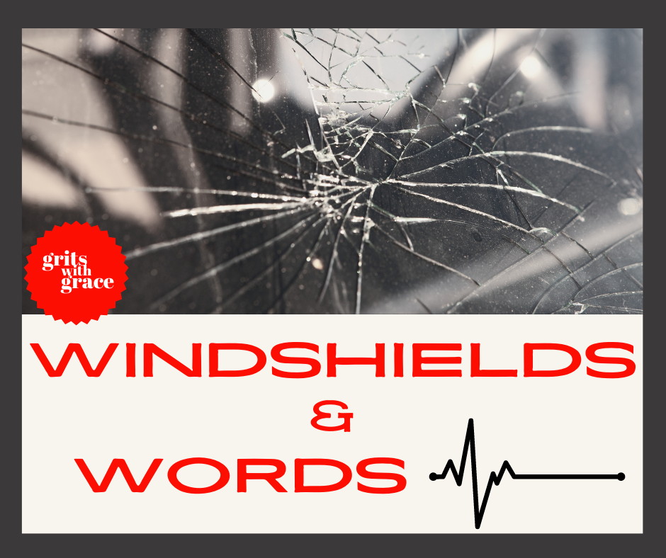 Windshields and Words – Grits with Grace
