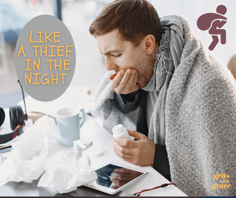 Like a Thief in the Night – Grits with Grace