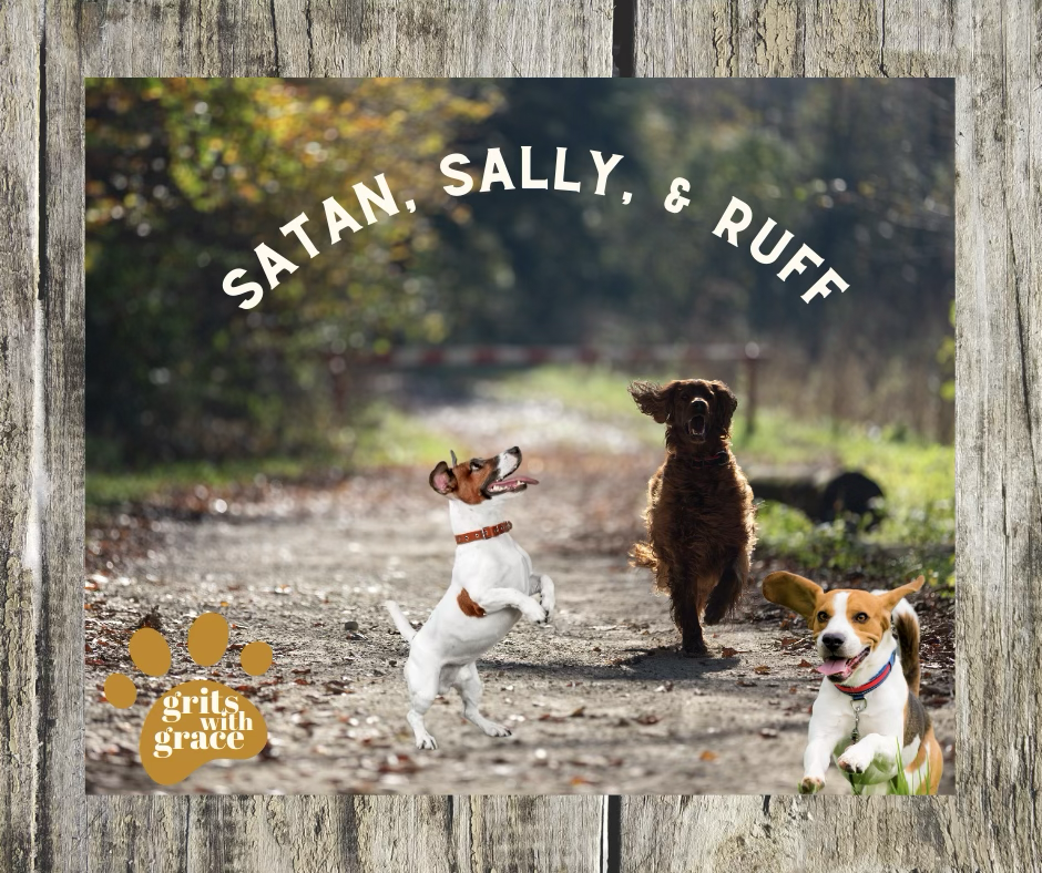 Satan, Sally & Ruff – Grits with Grace