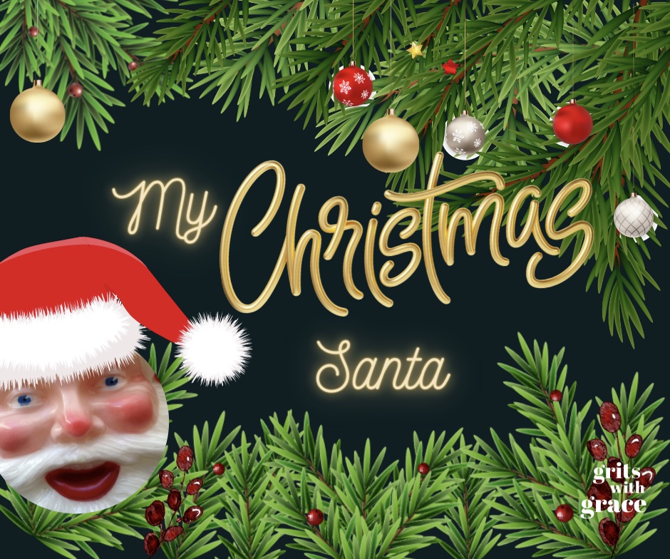 My Christmas Santa – Grits with Grace