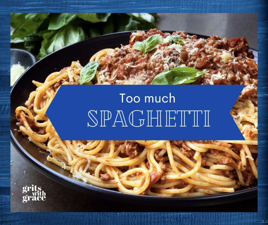 Too Much Spaghetti – Grits with Grace